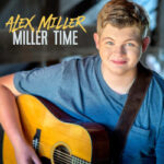 Album Review – Alex Miller’s “Miller Time” - Saving Country Music