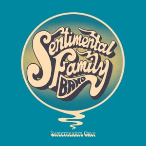 Album Review – Sentimental Family Band’s “Sweethearts Only” - Saving ...